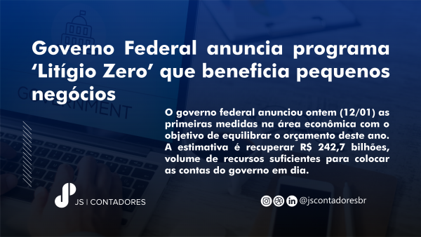 Governo Federal anuncia programa ‘Litígio Zero’ que beneficia pequenos ...