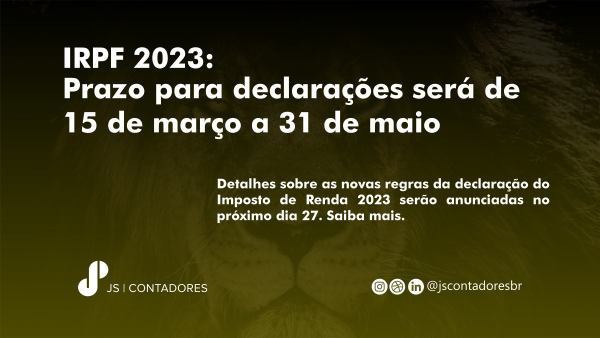 IRPF 2023: Prazo para declarações será de 15 de março a 31 de maio – JS ... IRPF 2023: Prazo para declarações será de 15 de março a 31 de maio – JS ...
